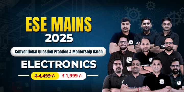 ESE Mains 2025 Batch - Electronics (Conventional Practice Programme)