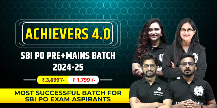 Achievers 4.0 SBI PO Pre+Mains Batch 2024-25