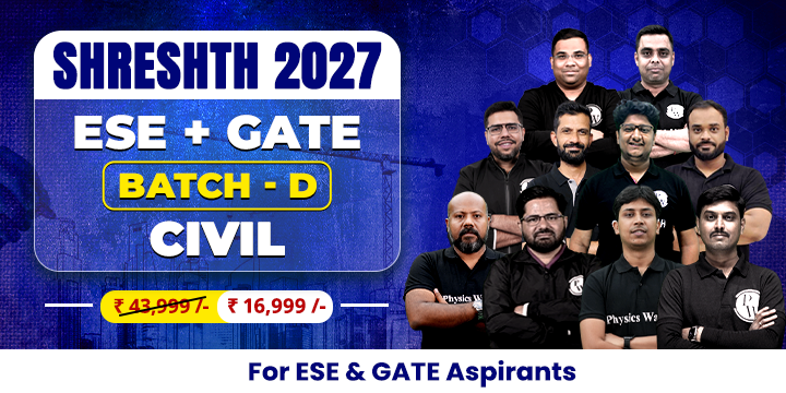 Shreshth ESE + GATE 2027 Batch D - Civil