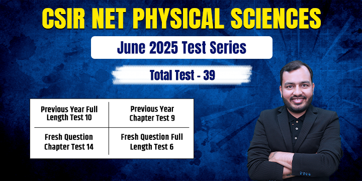 CSIR NET Physical Sciences June 2025 Test Series