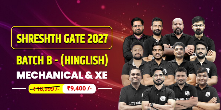 Shreshth GATE 2027 Batch B - (Hinglish) - Mechanical & XE
