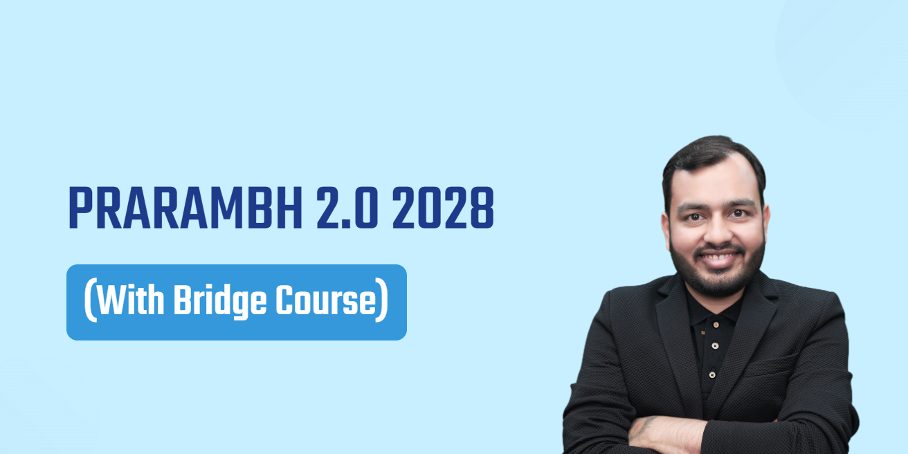 Prarambh 2.0 2028 (with Bridge Course)