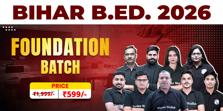 Bihar B.Ed. Foundation Batch For 2026