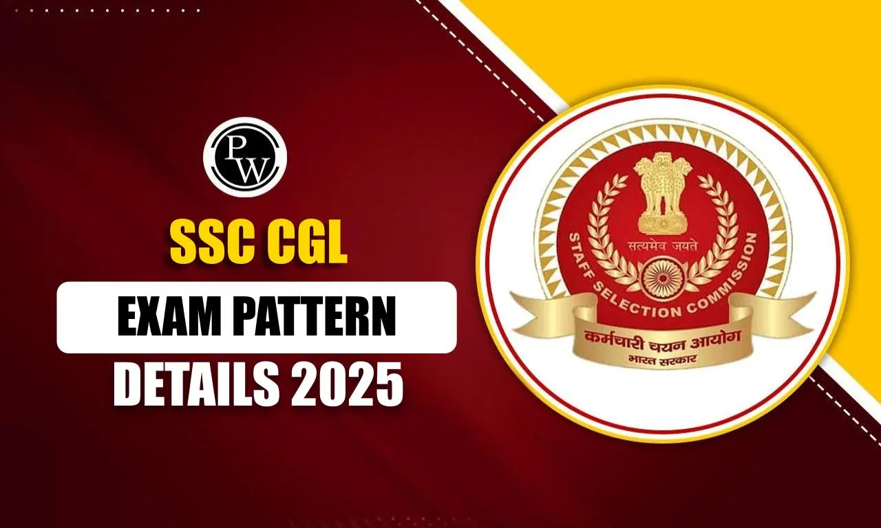 SSC CGL Exam Pattern 2025, Tier 1 and Tier 2 Pattern SSC CGL Exam Pattern 2025, Tier 1 and Tier 2 Pattern