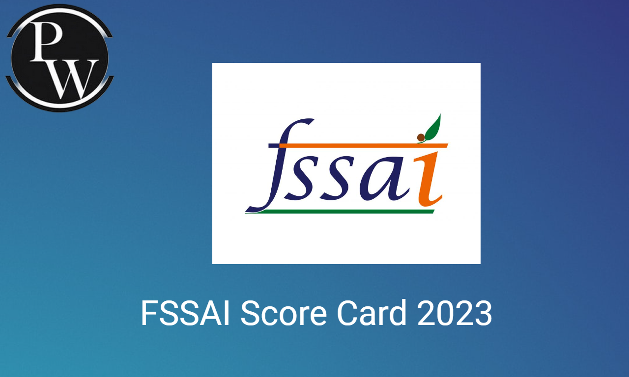 FSSAI Score Card 2023 Out, Marks And Score Card Link