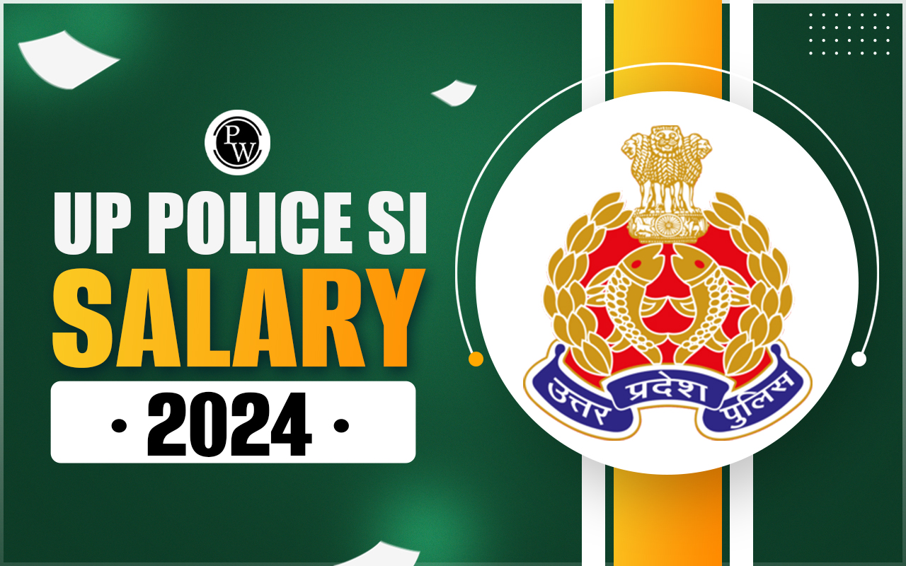 UP Police SI Salary 2024, Check In Hand Salary, Post Wise Salary