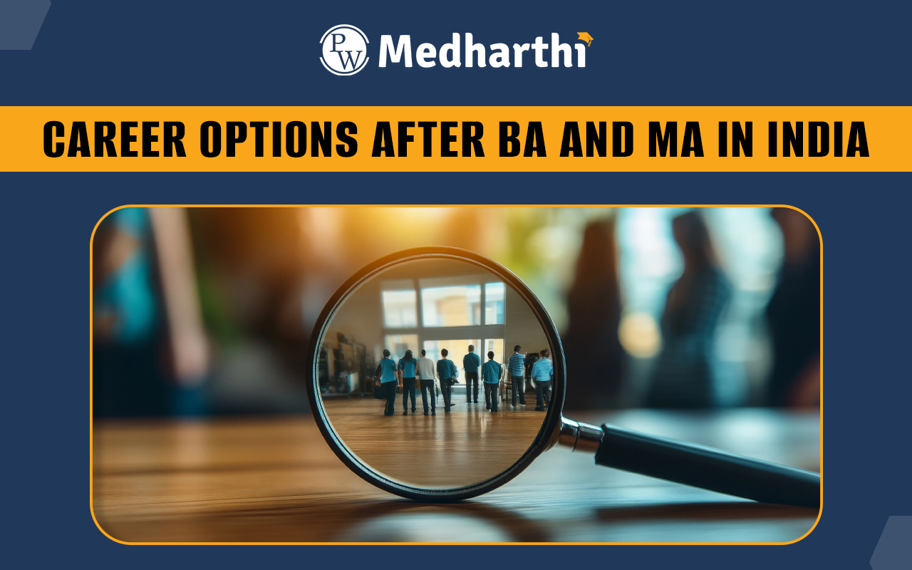 Career Options After BA and MA in India; What To Do Next?