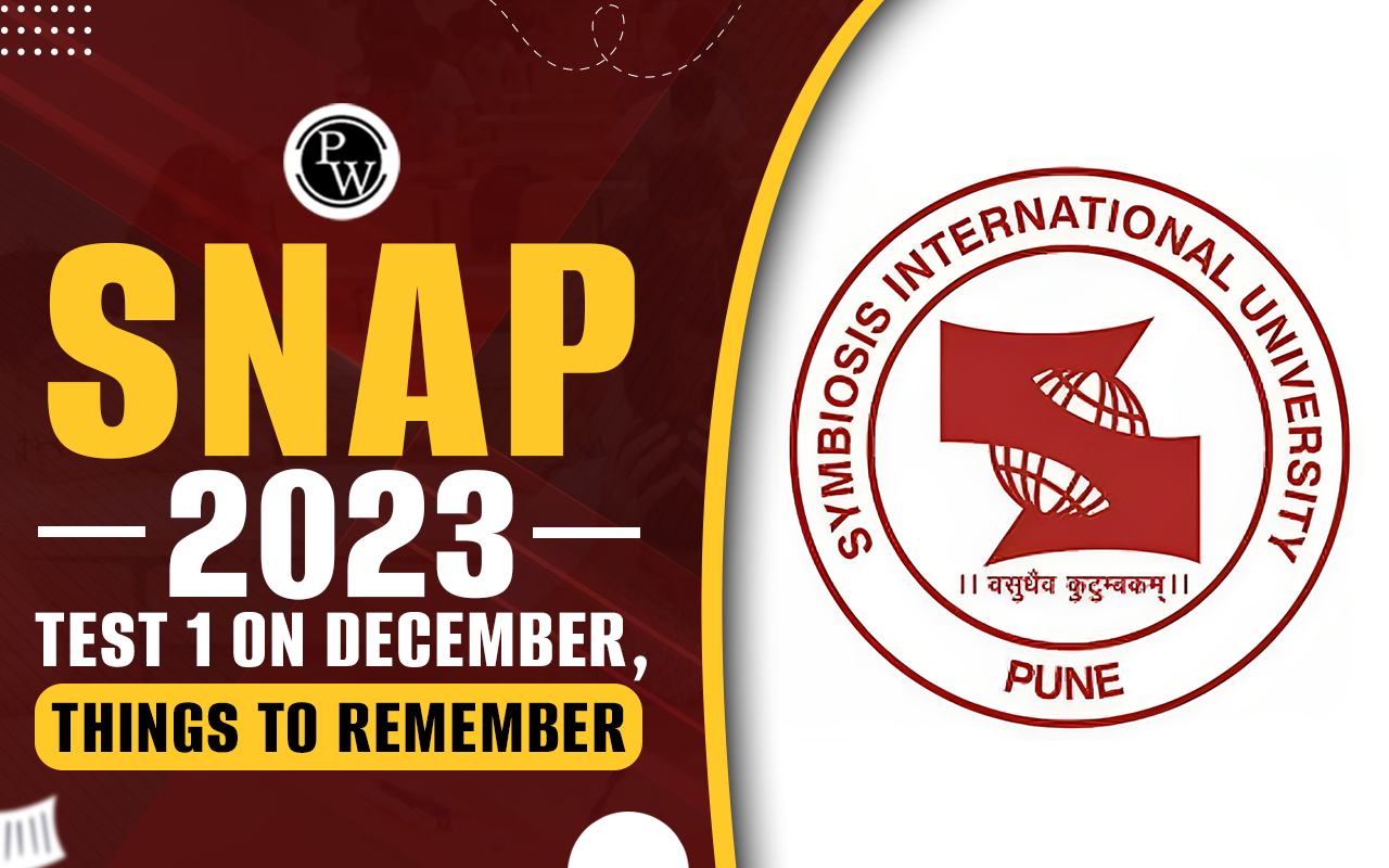 SNAP 2023 Test 1 Today, Things to Remember