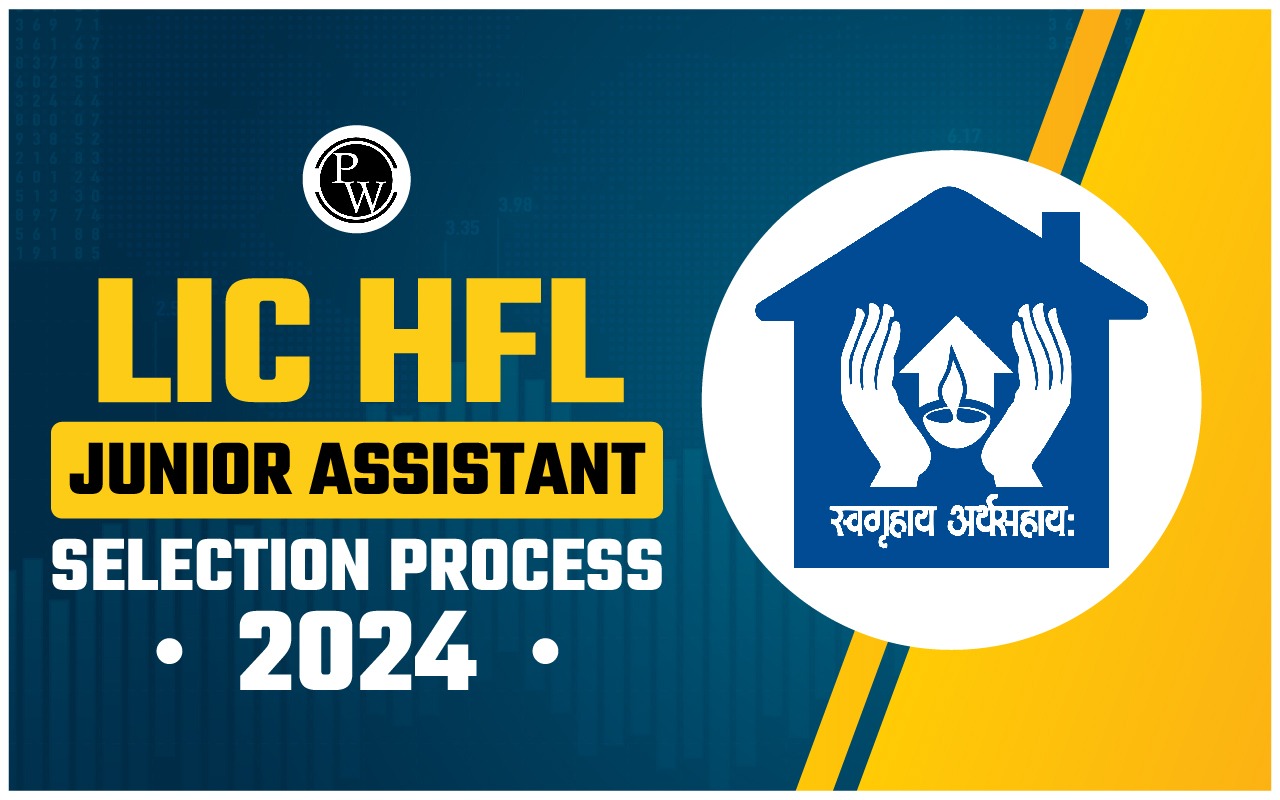 LIC HFL Junior Assistant Selection Process 2024, Online Exam & Interview