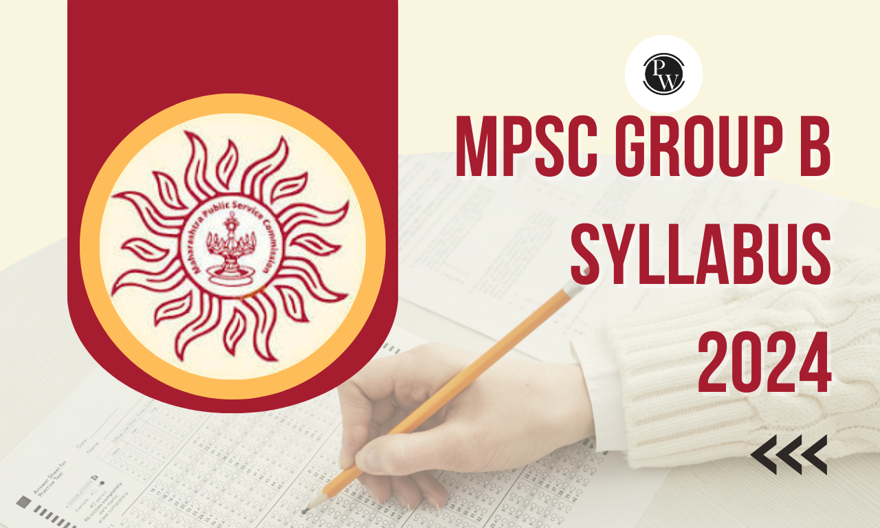 MPSC Group B Syllabus 2024, Exam Pattern, Prelims Syllabus