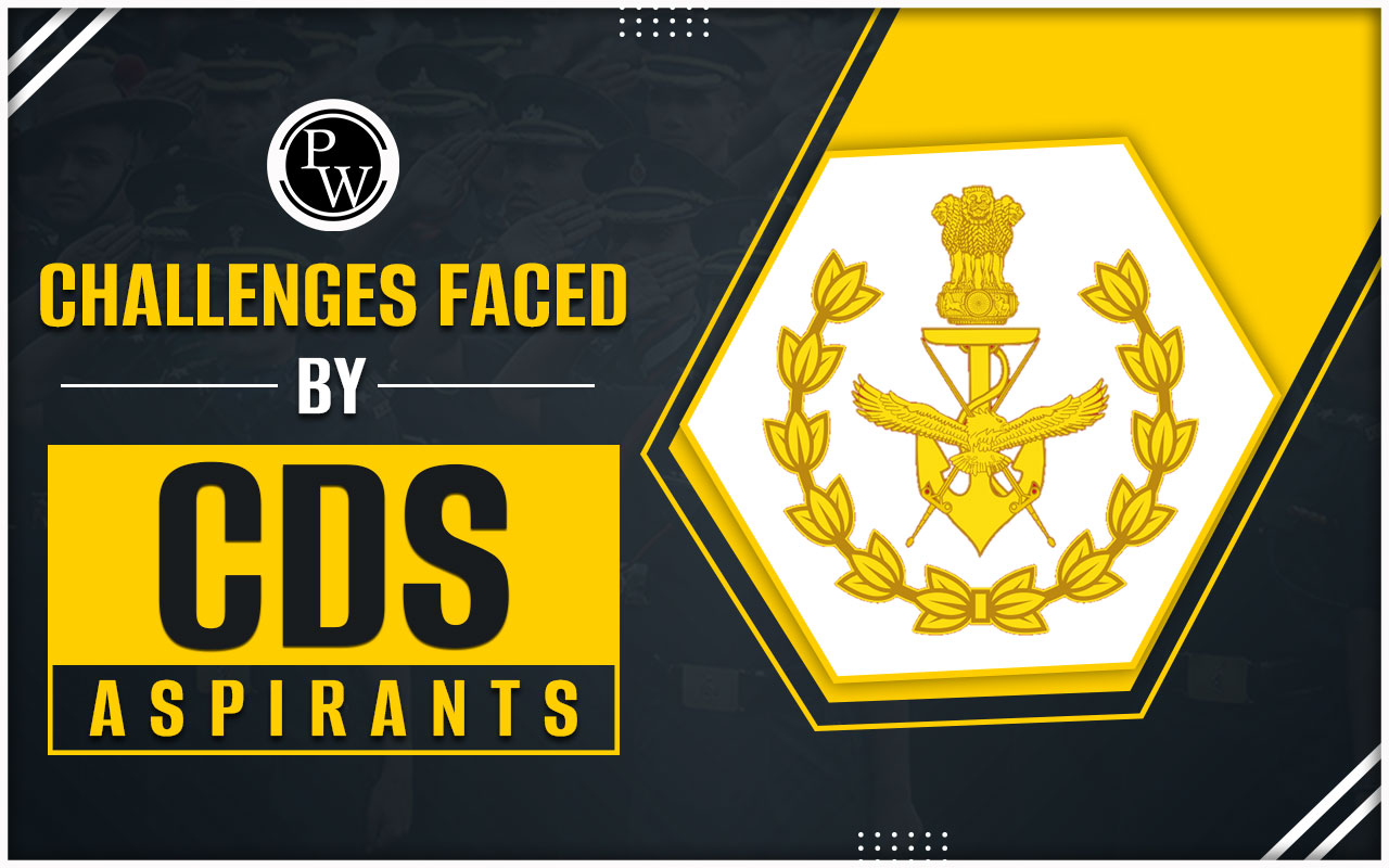 Challenges Faced by CDS Aspirants and How to Overcome Them