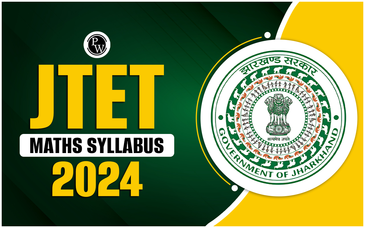 JTET Maths Syllabus 2024, Download PDF For Paper I And Paper II