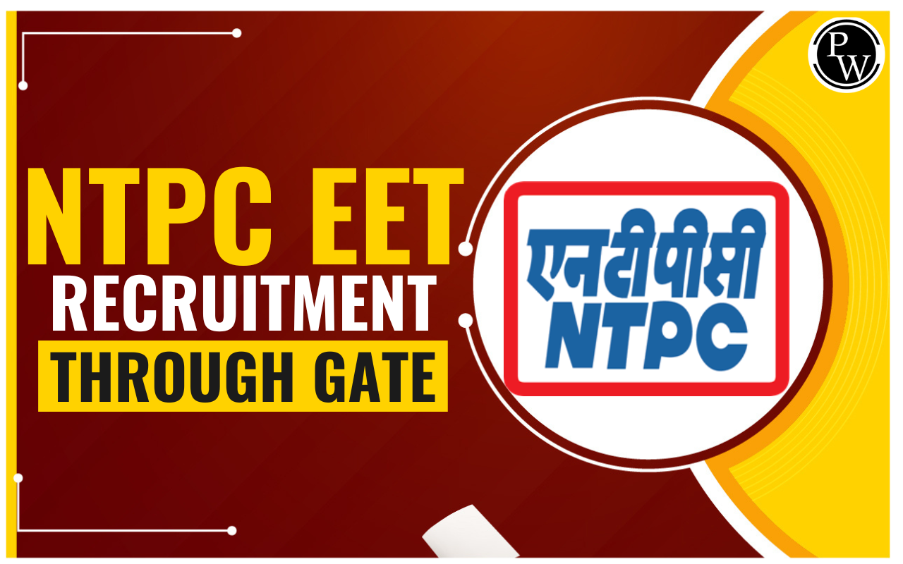 NTPC EET Recruitment through GATE Notification Out, Apply Now for 475 Posts NTPC EET Recruitment through GATE Notification Out, Apply Now for 475 Posts