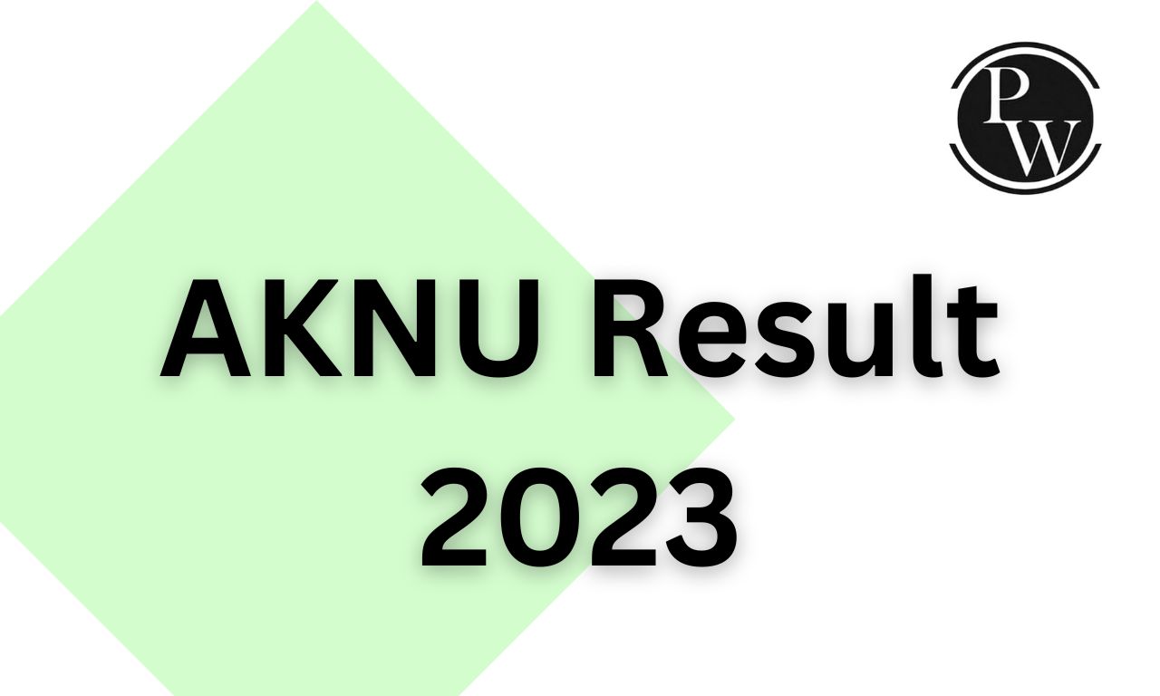 AKNU Result 2023 Out, Download Semester Wise UG, PG Result