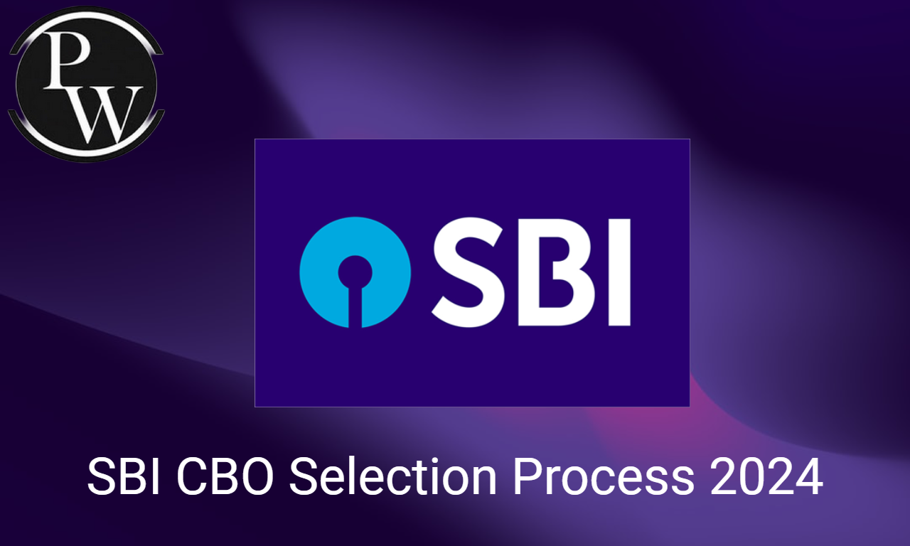 SBI CBO Selection Process 2024, Stage-Wise Process Details