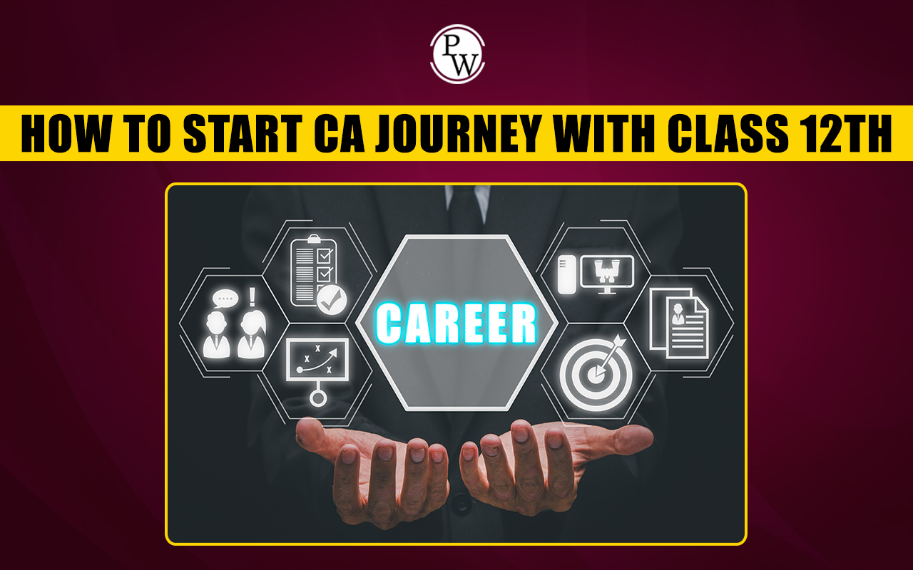 How to Start CA Journey with Class 12th?