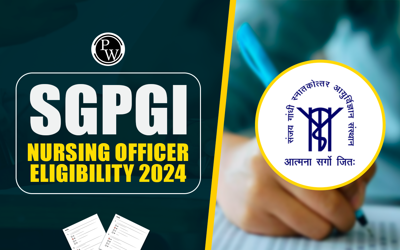 SGPGI Nursing Officer Eligibility 2024, Age Limit and Qualification