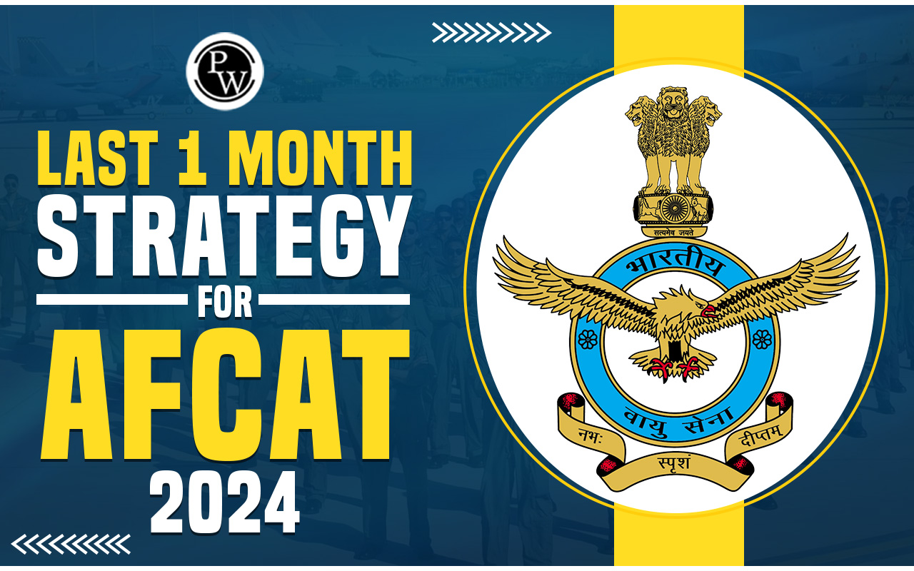 Last 1 Month Strategy for AFCAT 2024, Subject wise Tips