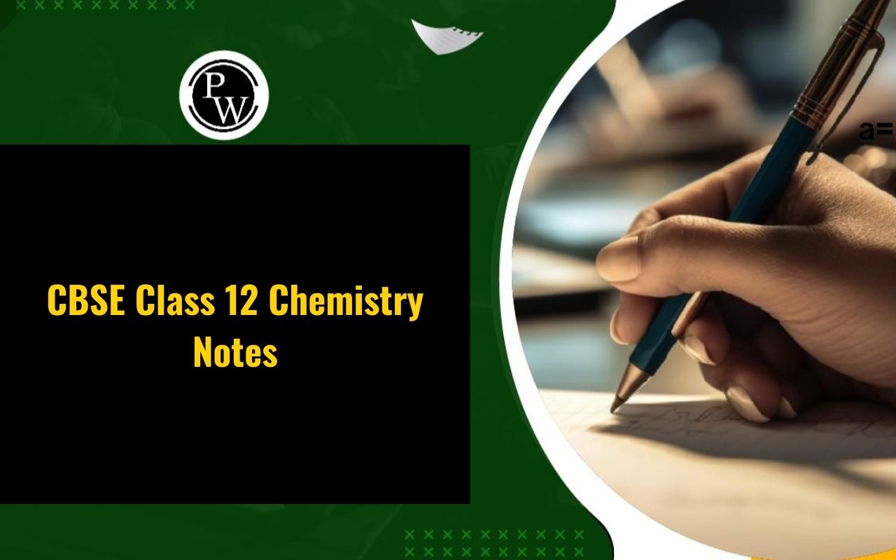 CBSE Class 12 Chemistry Notes Download Chapter Wise Notes PDF CBSE Class 12 Chemistry Notes Download Chapter Wise Notes PDF