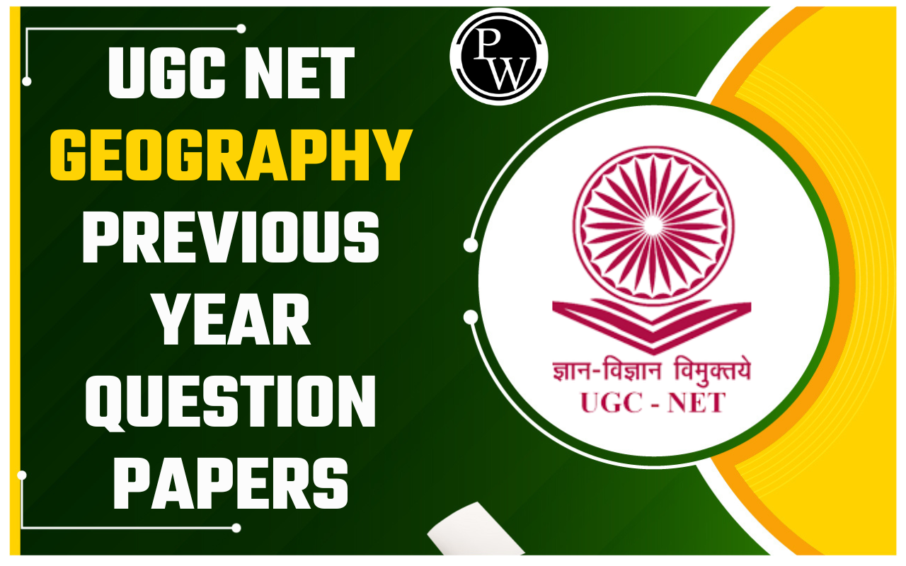 UGC NET Geography Previous Year Question Papers, Download PDF
