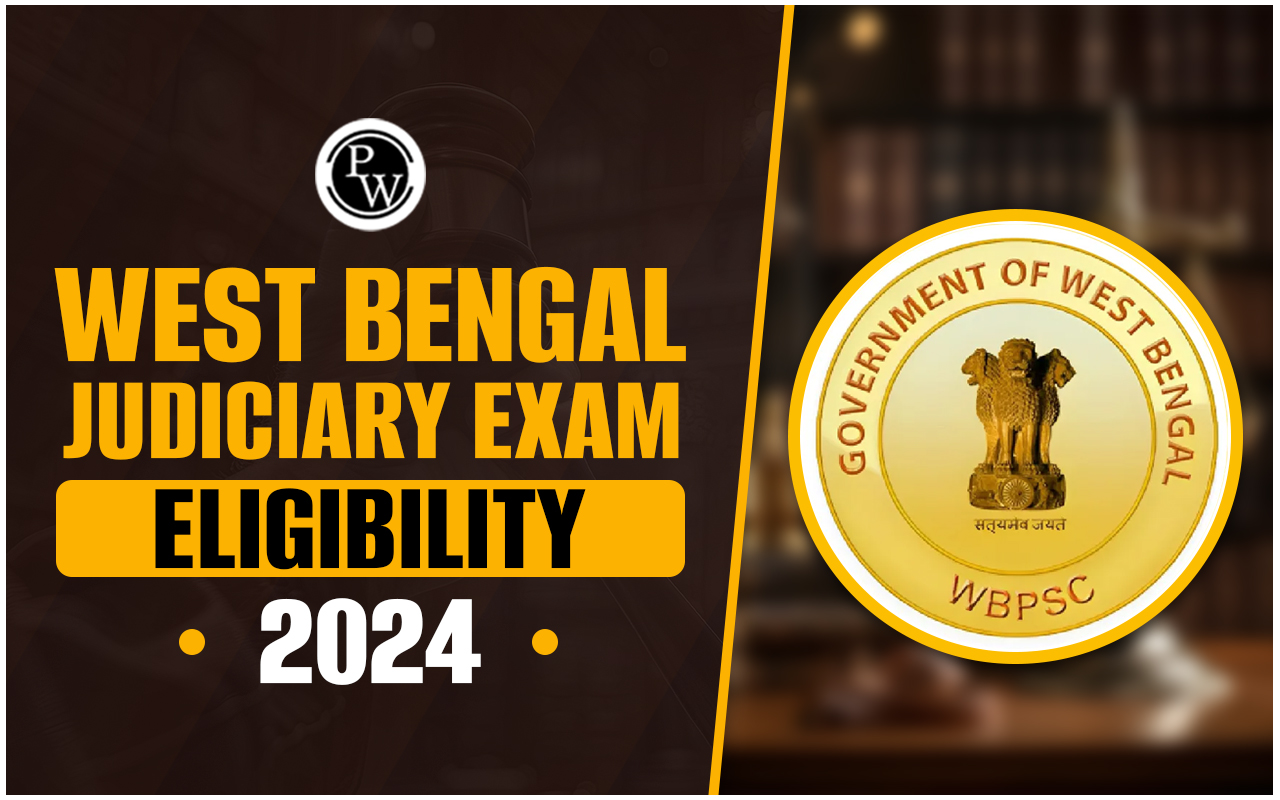 West Bengal Judiciary Exam Eligibility 2024, Age Limit, Nationality, Education Qualifications