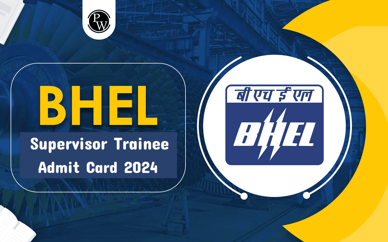 BHEL Supervisor Trainee Admit Card 2024 Out, Download PDF