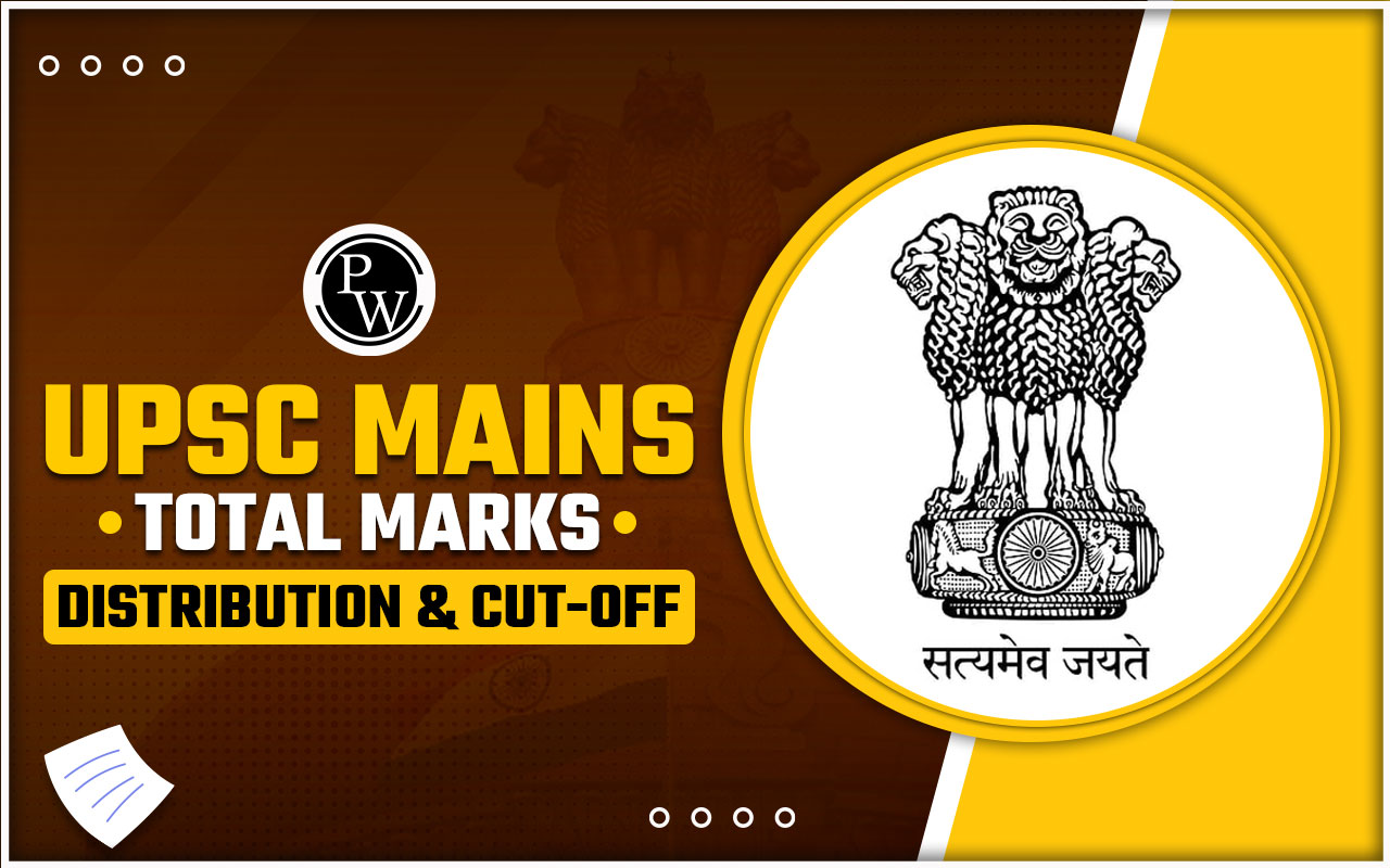 UPSC Mains Total Marks Distribution 2025, Previous Year Cut-Off UPSC Mains Total Marks Distribution 2025, Previous Year Cut-Off