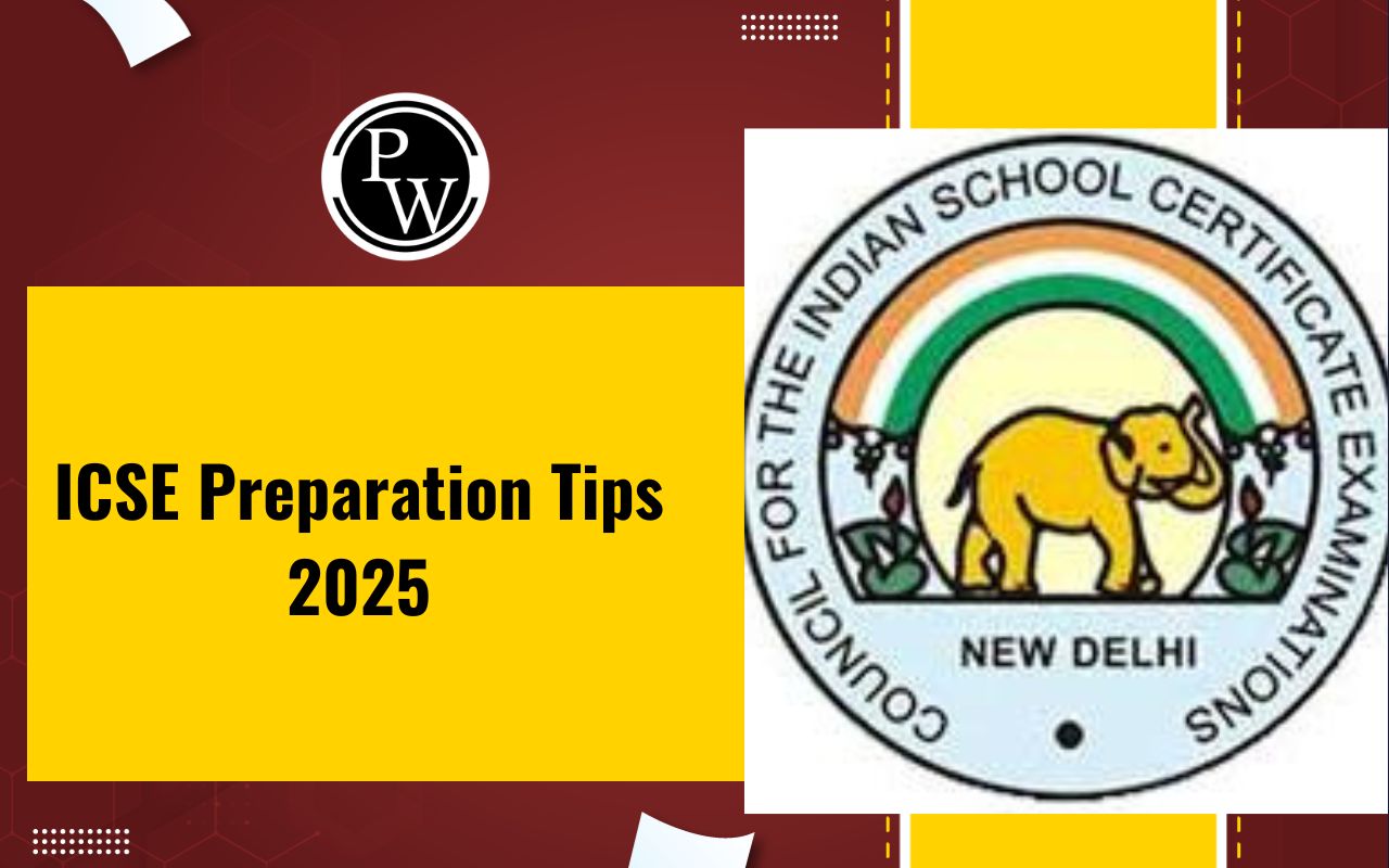 ICSE Preparation Tips 2025 Check Detailed Study Plan