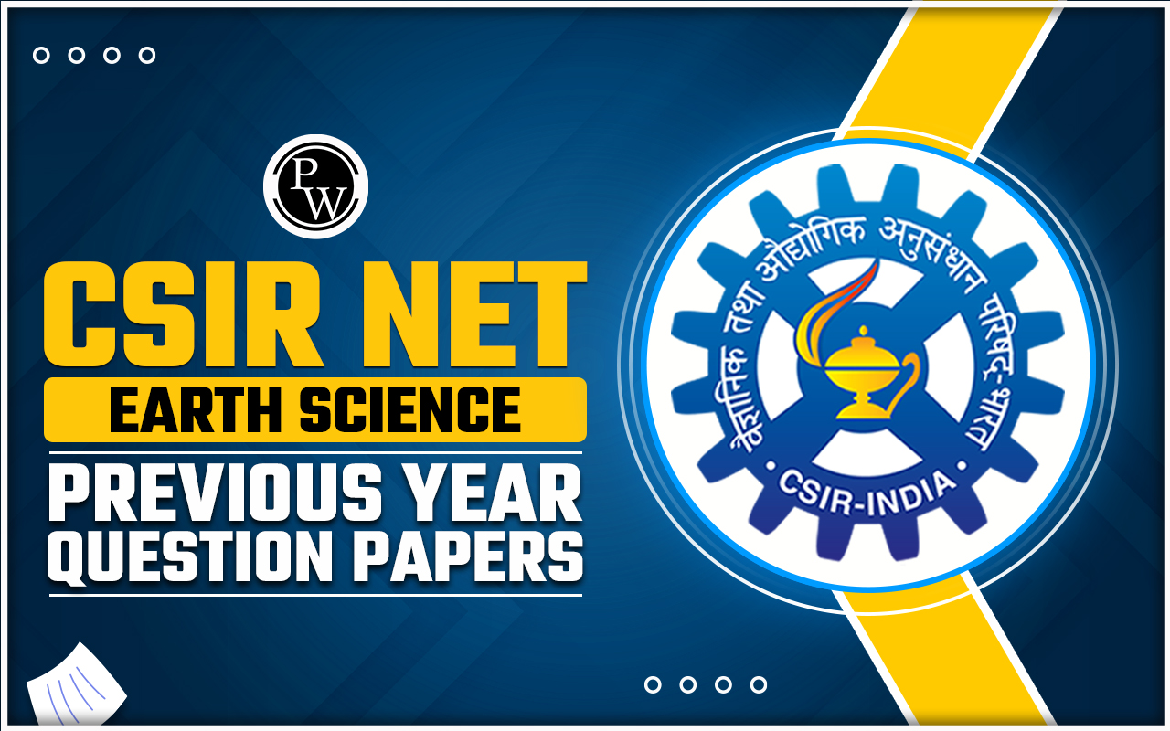 CSIR NET Earth Science Previous Years Question Papers, Download PDF CSIR NET Earth Science Previous Years Question Papers, Download PDF