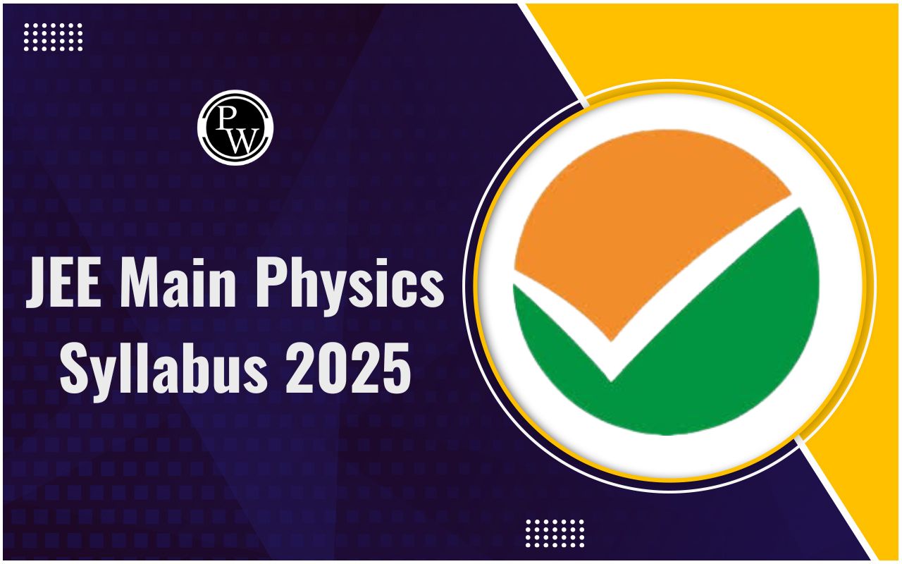 JEE Main Physics Syllabus 2025 (Revised), Download PDF, Chapter-Wise ... JEE Main Physics Syllabus 2025 (Revised), Download PDF, Chapter-Wise ...