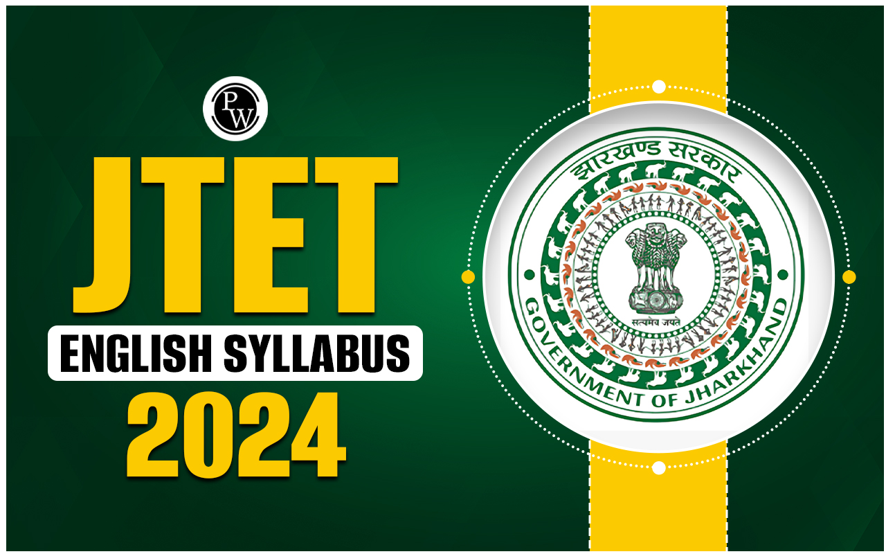 JTET English Syllabus 2024, Download PDF For Paper I And Paper II JTET English Syllabus 2024, Download PDF For Paper I And Paper II