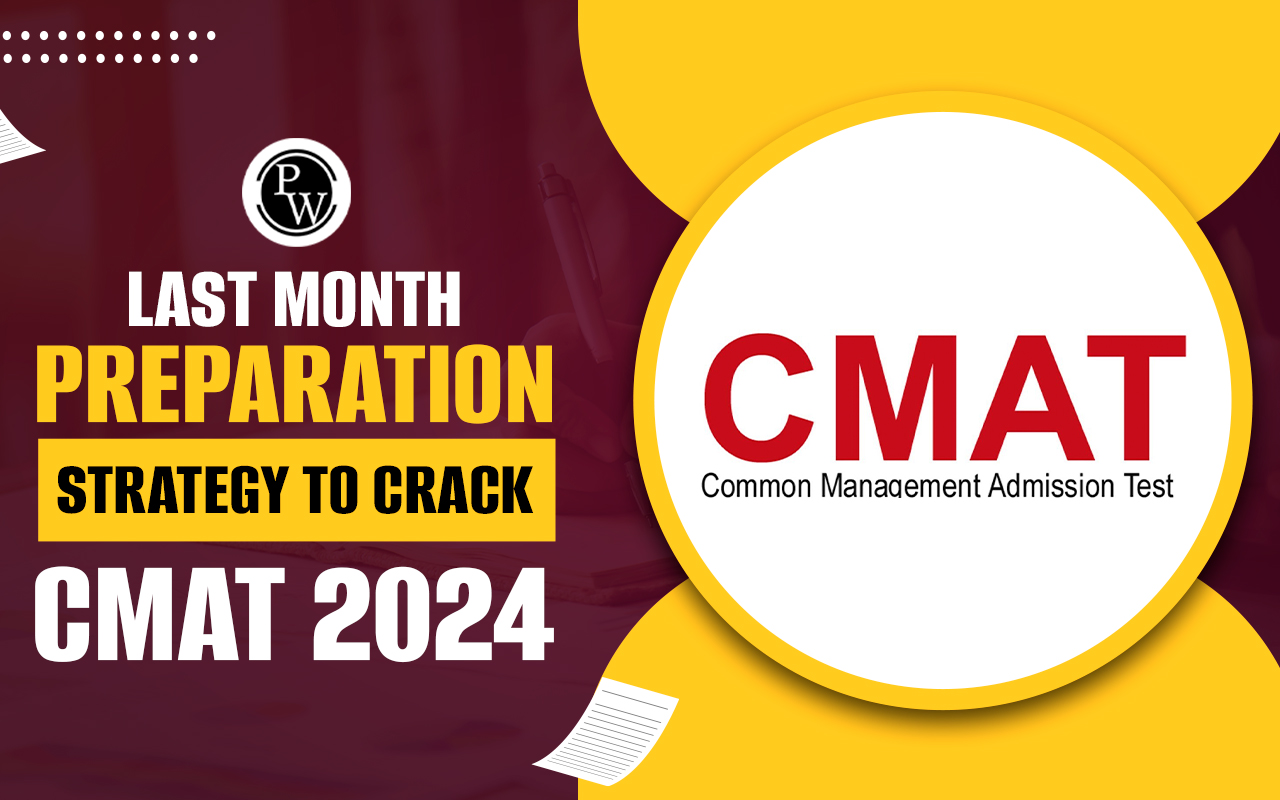Last Month Preparation Strategy to Crack CMAT 2024