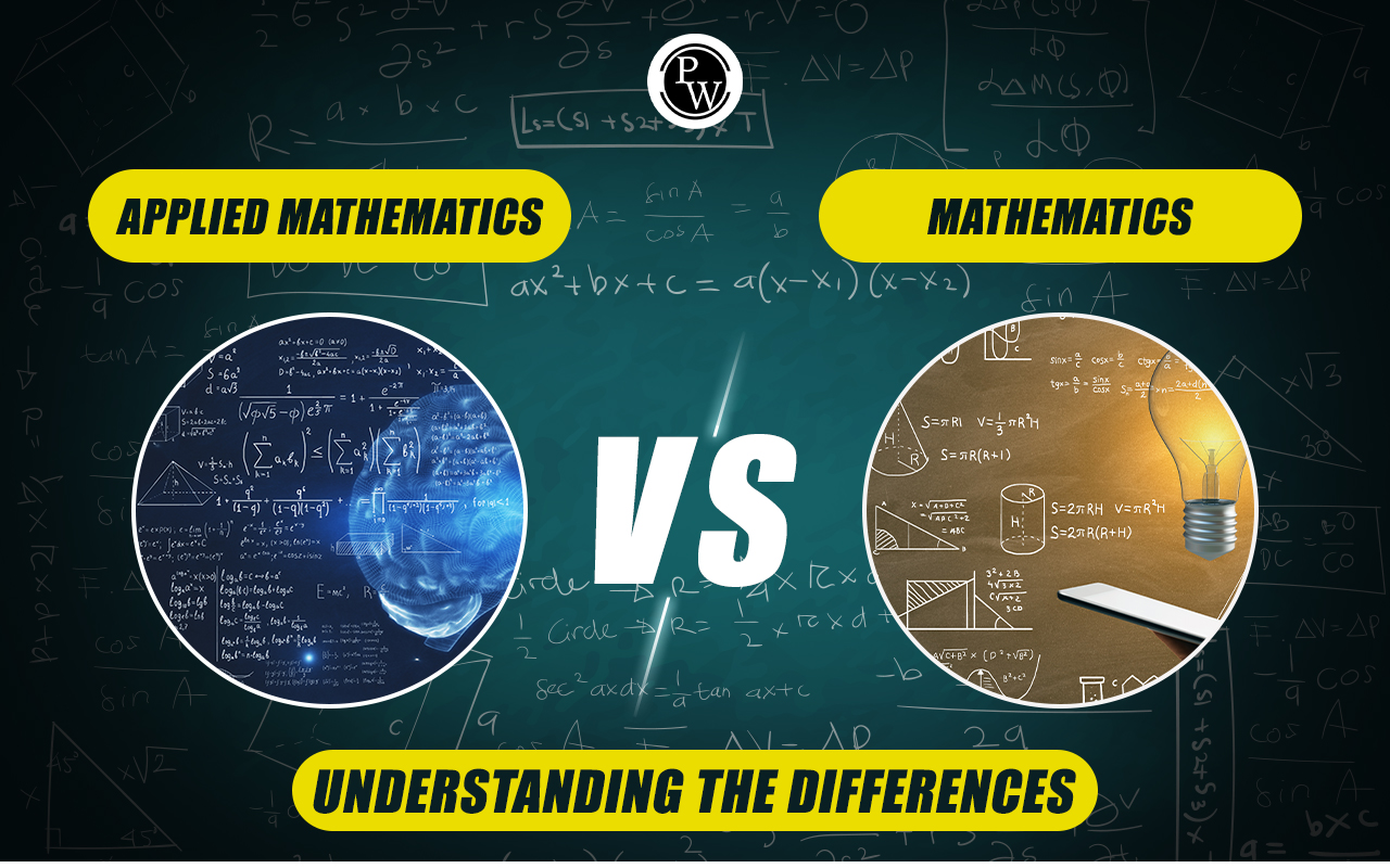 Applied Mathematics Vs Mathematics, Understanding the Differences Applied Mathematics Vs Mathematics, Understanding the Differences
