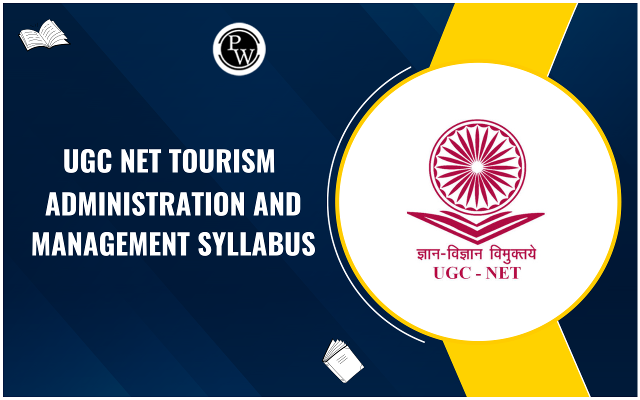 UGC NET Tourism Administration and Management Syllabus 2024, PDF Download