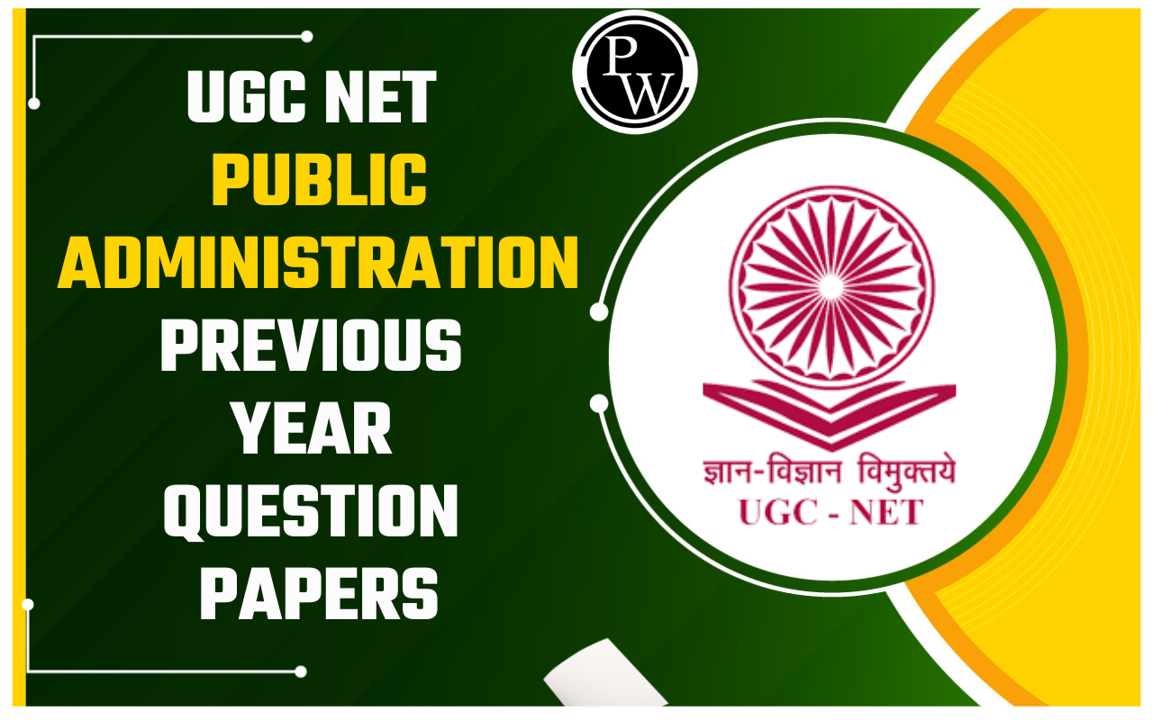 UGC NET Public Administration Previous Year Question Papers UGC NET Public Administration Previous Year Question Papers