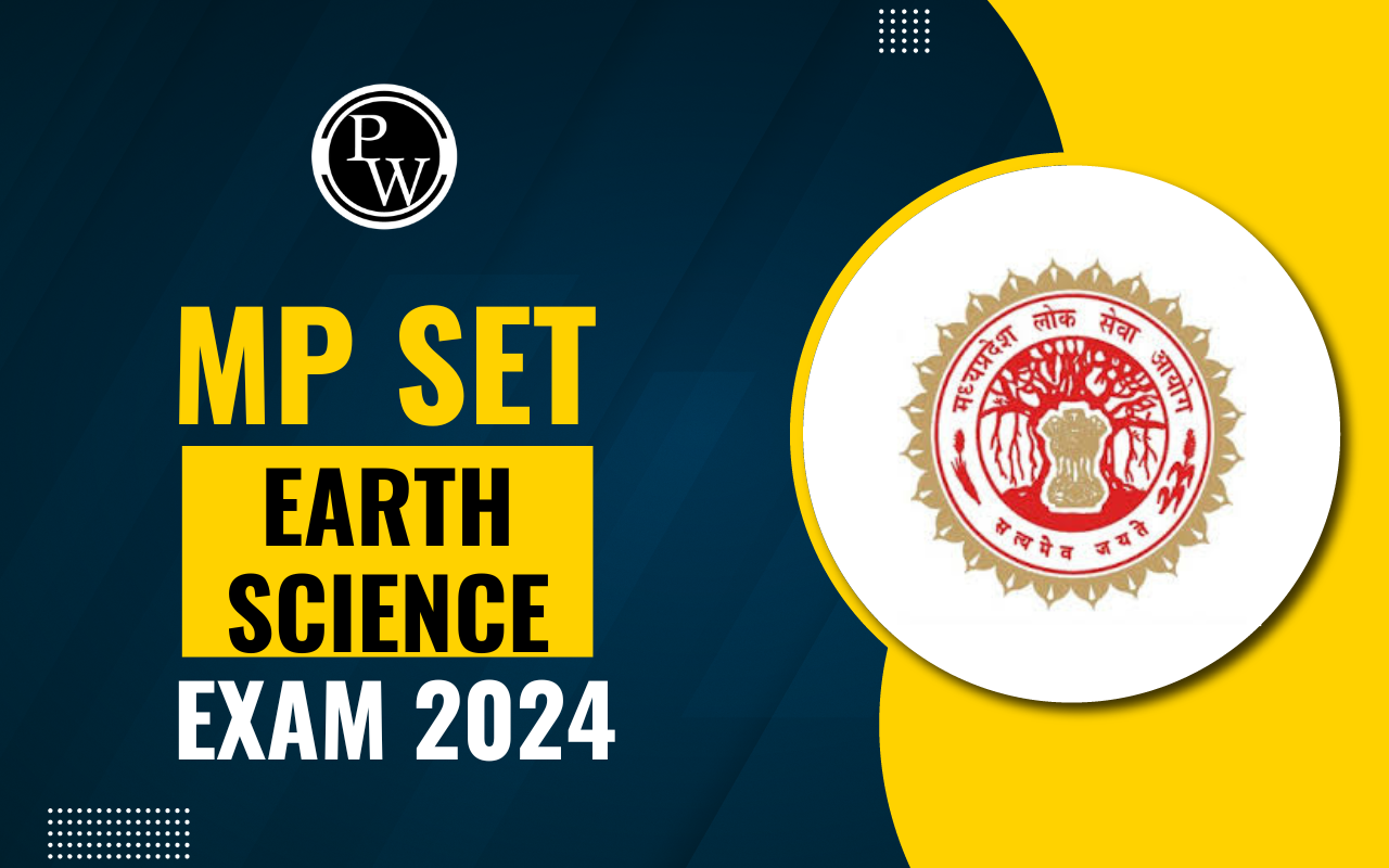 MP SET Earth Science Exam 2024, Eligibility, Syllabus, Pattern