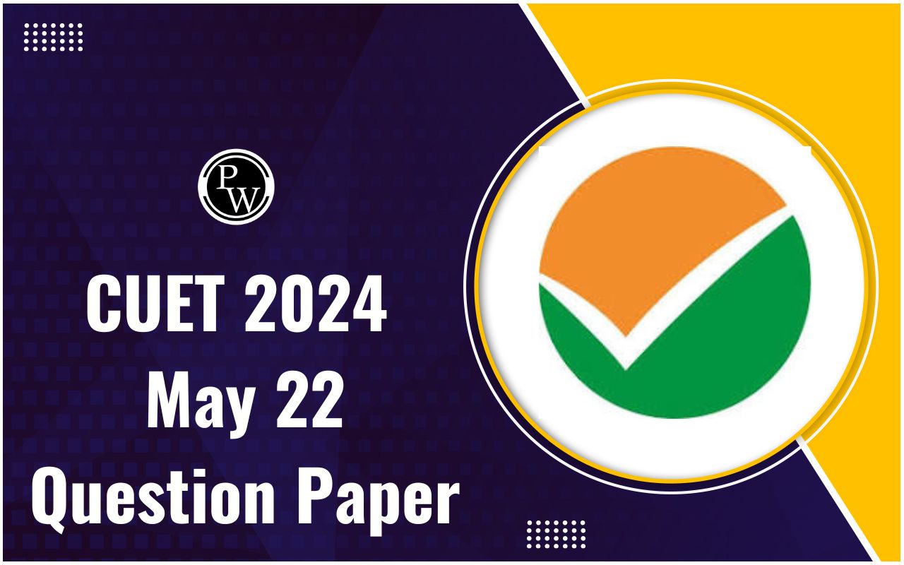 CUET 2024 May 22 Question Paper, Check Subject-Wise Question Paper