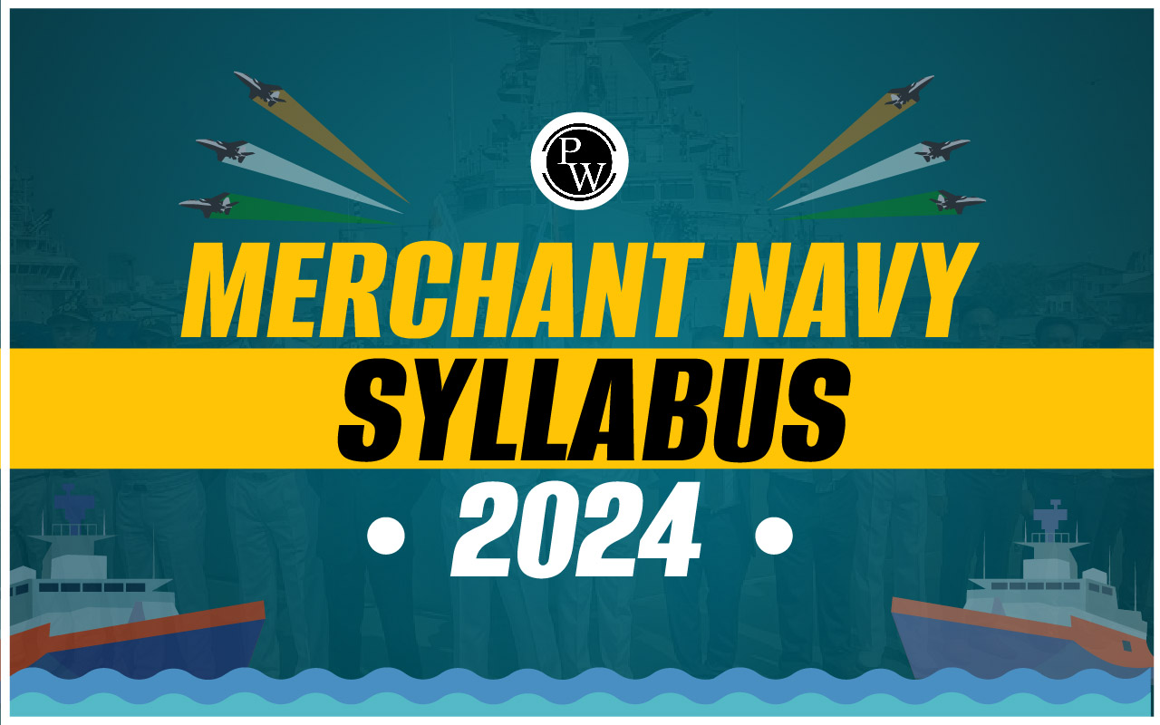 Merchant Navy Syllabus 2024, Exam Pattern Subject wise