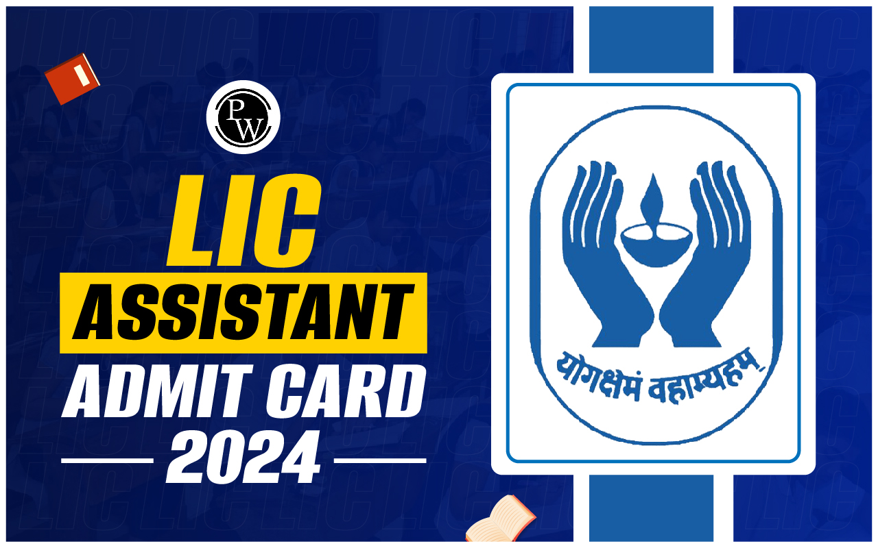 LIC Assistant Admit Card 2024, Download Prelims Call Letter