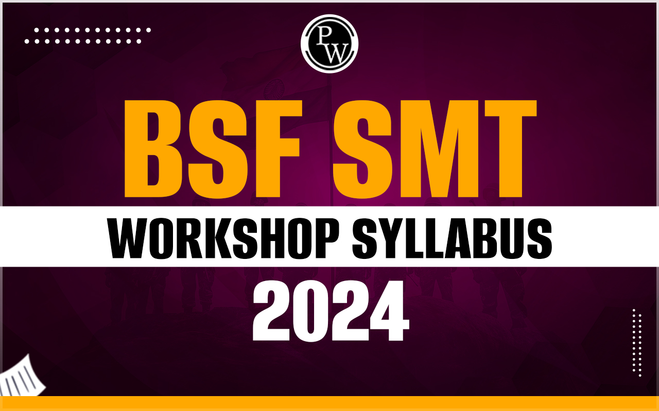 BSF SMT Workshop Syllabus 2024, Subject wise Exam Pattern