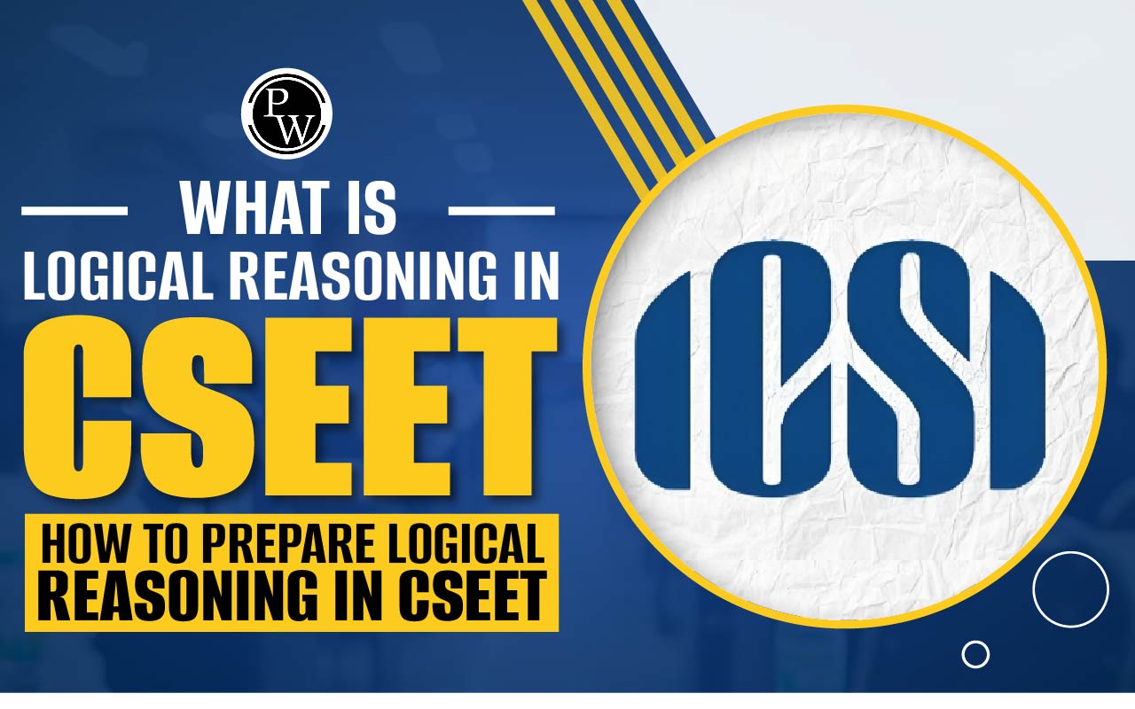 How to prepare Logical reasoning in CSEET?