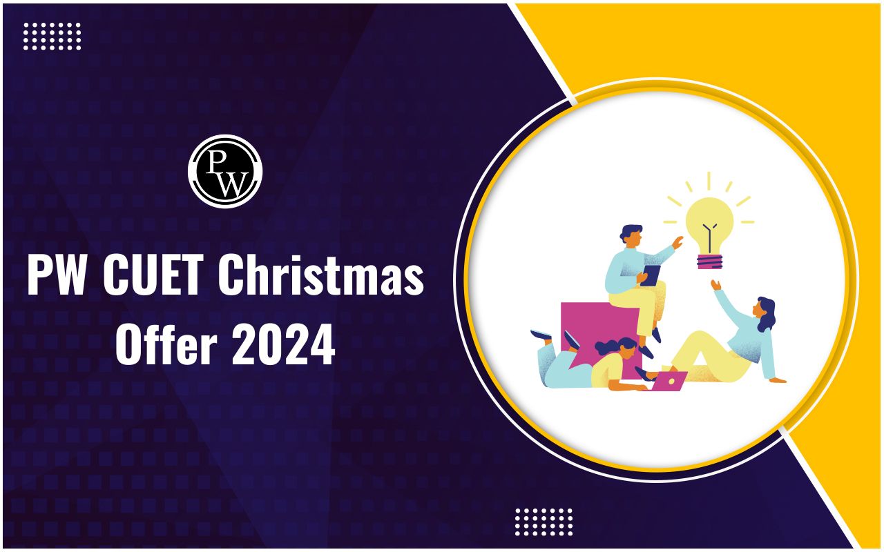 PW CUET Christmas Offer 2024, Courses, Benefits, Importance of ...