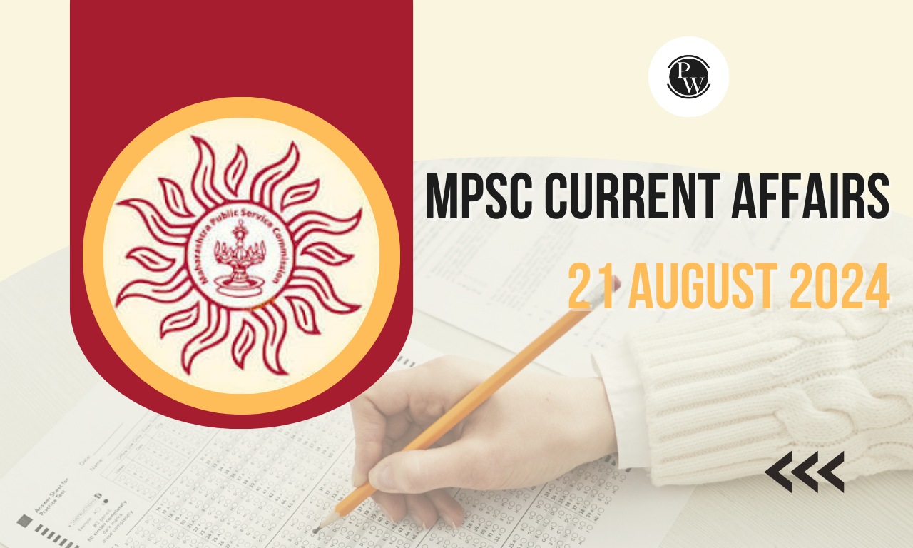 MPSC Current Affairs 21 August 2024, Maharashtra Current Affairs