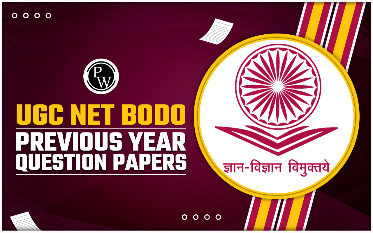 UGC NET Bodo Previous Year Question Papers, Download PDF UGC NET Bodo Previous Year Question Papers, Download PDF