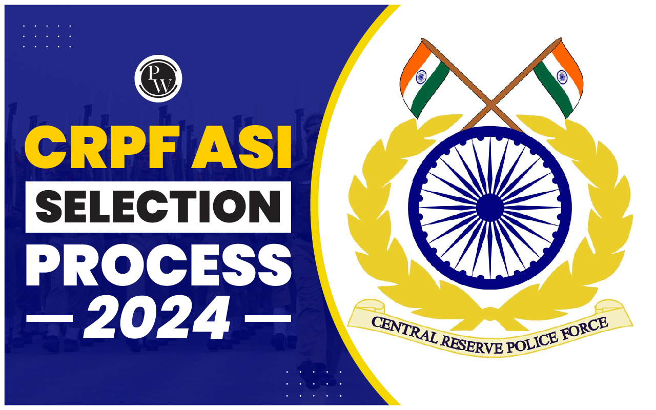 CRPF ASI Selection Process 2024, Check Details Here