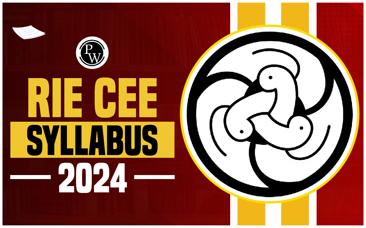 RIE CEE Syllabus 2024 and Exam Pattern, Download Syllabus PDF