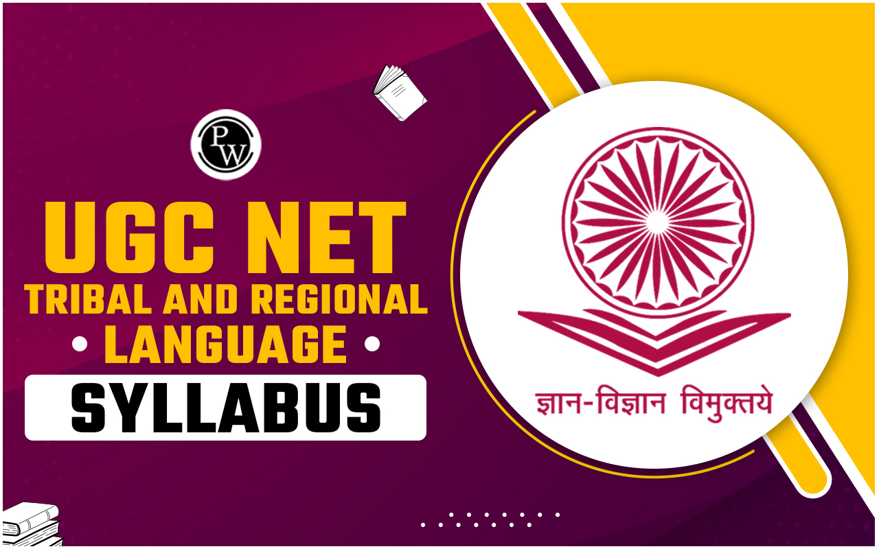 UGC NET Tribal and Regional Language Syllabus 2024, Download PDF