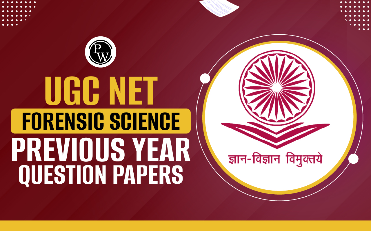UGC NET Forensic Science Previous Year Question Papers, Download PDF
