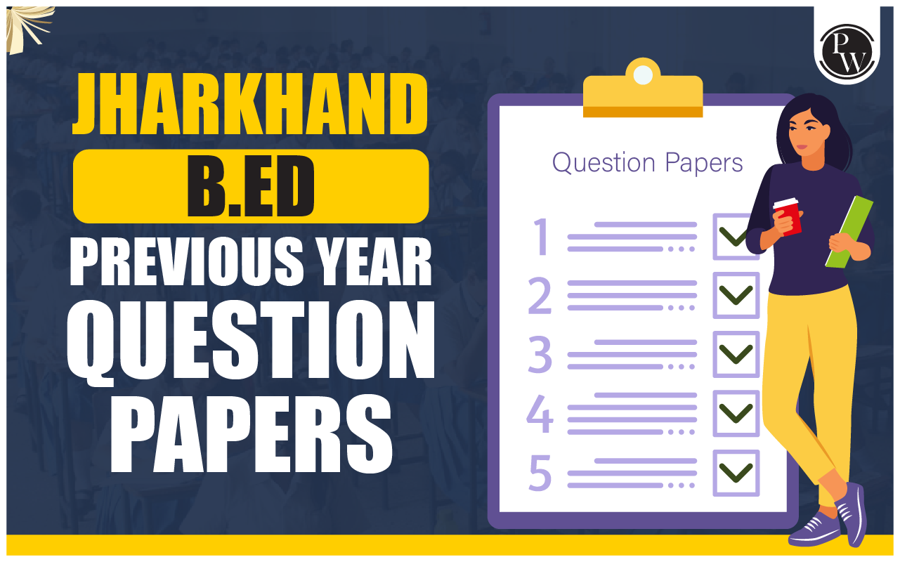 Jharkhand B.Ed Previous Year Question Papers, Download PDF