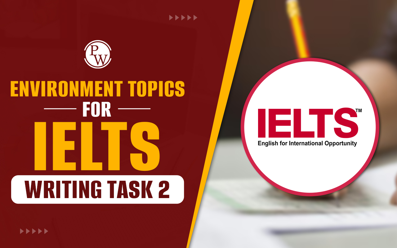 Environment Topics for IELTS Writing Task 2, Know Here